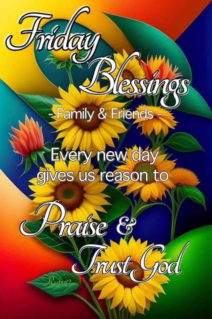 Every New Day Gives Us Reason To Praise And Trust God. Friday Blessings ...