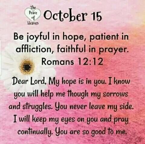 October 15: Be Joyful In Hope, Patient In Affliction, Faithful In ...