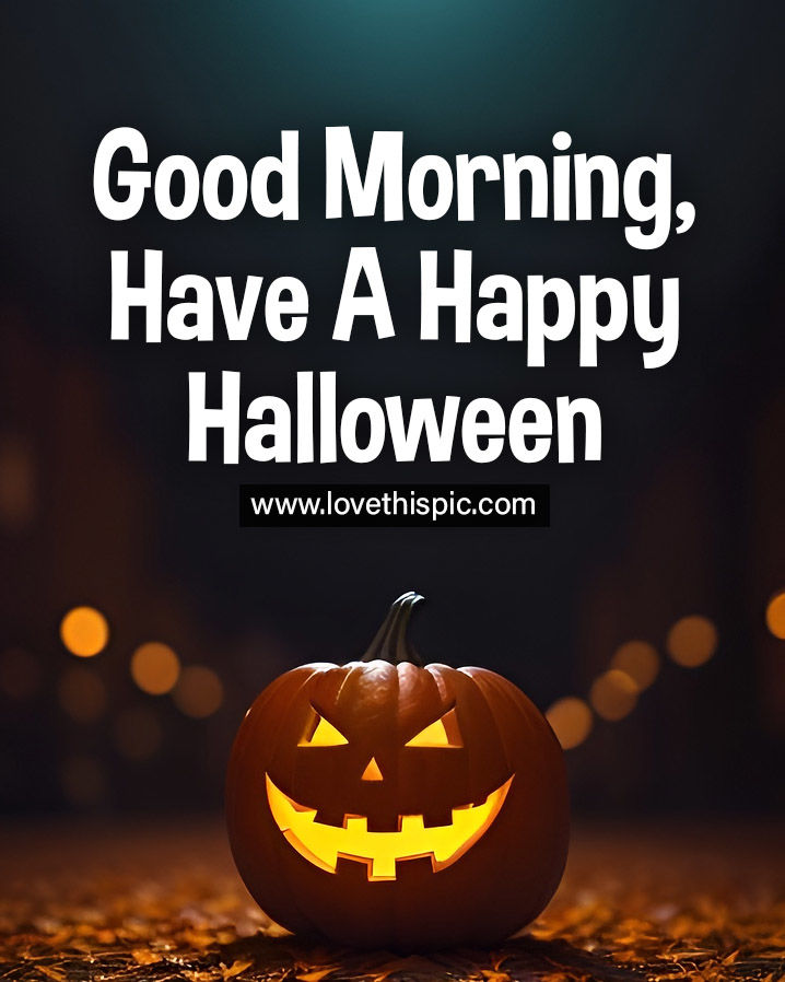 Have A Happy Halloween Morning! Pictures, Photos, and Images for ...