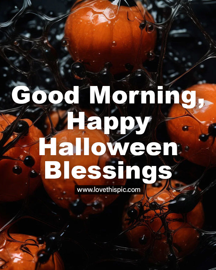 Happy Halloween Blessings & Good Morning! Pictures, Photos, and Images ...