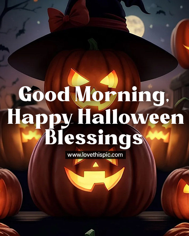 Pumpkin Jack O Lantern - Good Morning, Happy Halloween Blessings ...