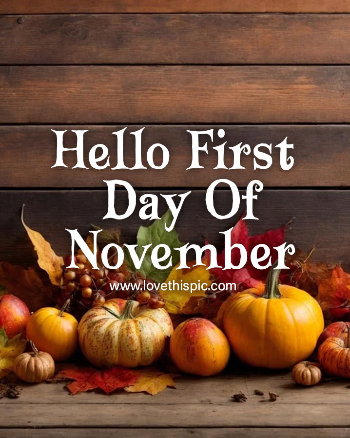 Hello First Day Of November Pictures, Photos, and Images for Facebook ...