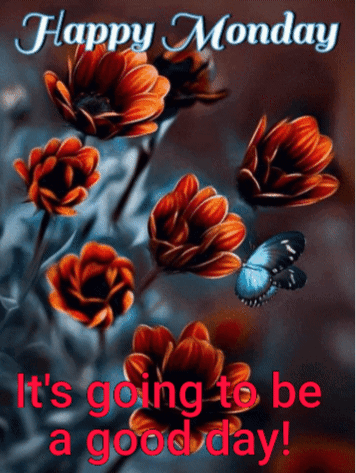 It's Going To Be A Good Day! Happy Monday Pictures, Photos, and Images ...