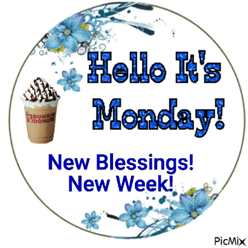 Hello It's Monday! New Blessings For A New Week! Pictures, Photos, and ...