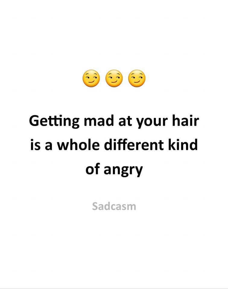 Getting Mad At Your Hair Is A While Different Kind Of Angry Pictures ...