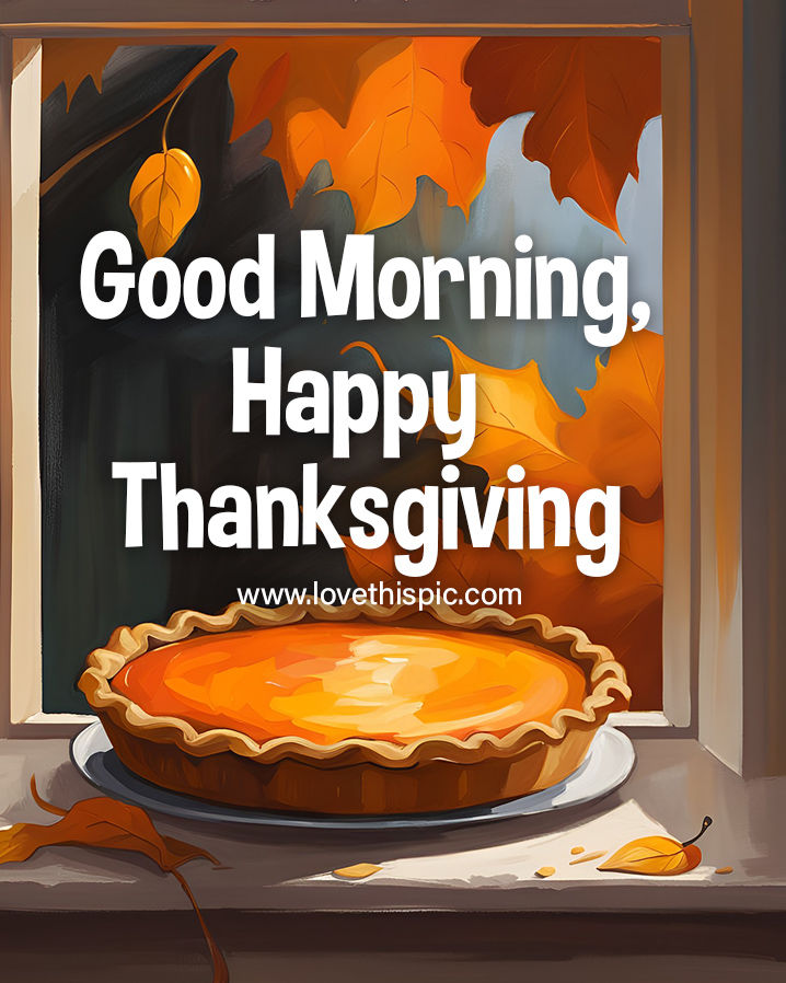 Good Morning, Happy Thanksgiving With Sweet Potato Pie Pictures, Photos ...