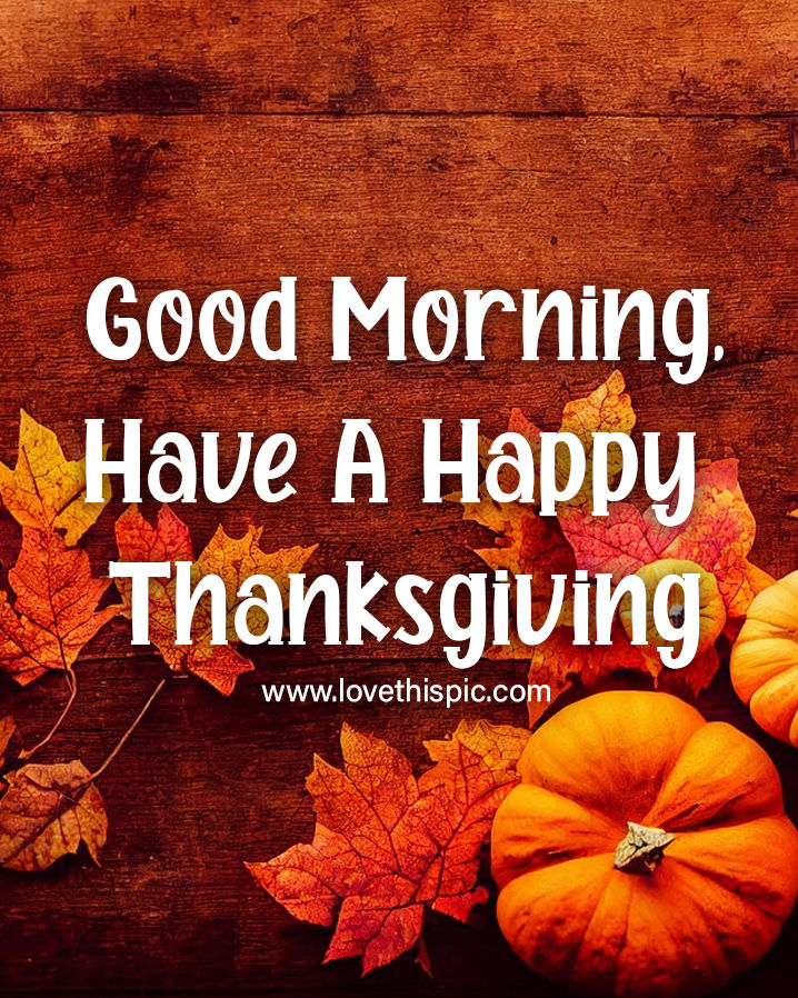 Maple Leaf & Pumpkin - Good Morning, Happy Thanksgiving Pictures ...