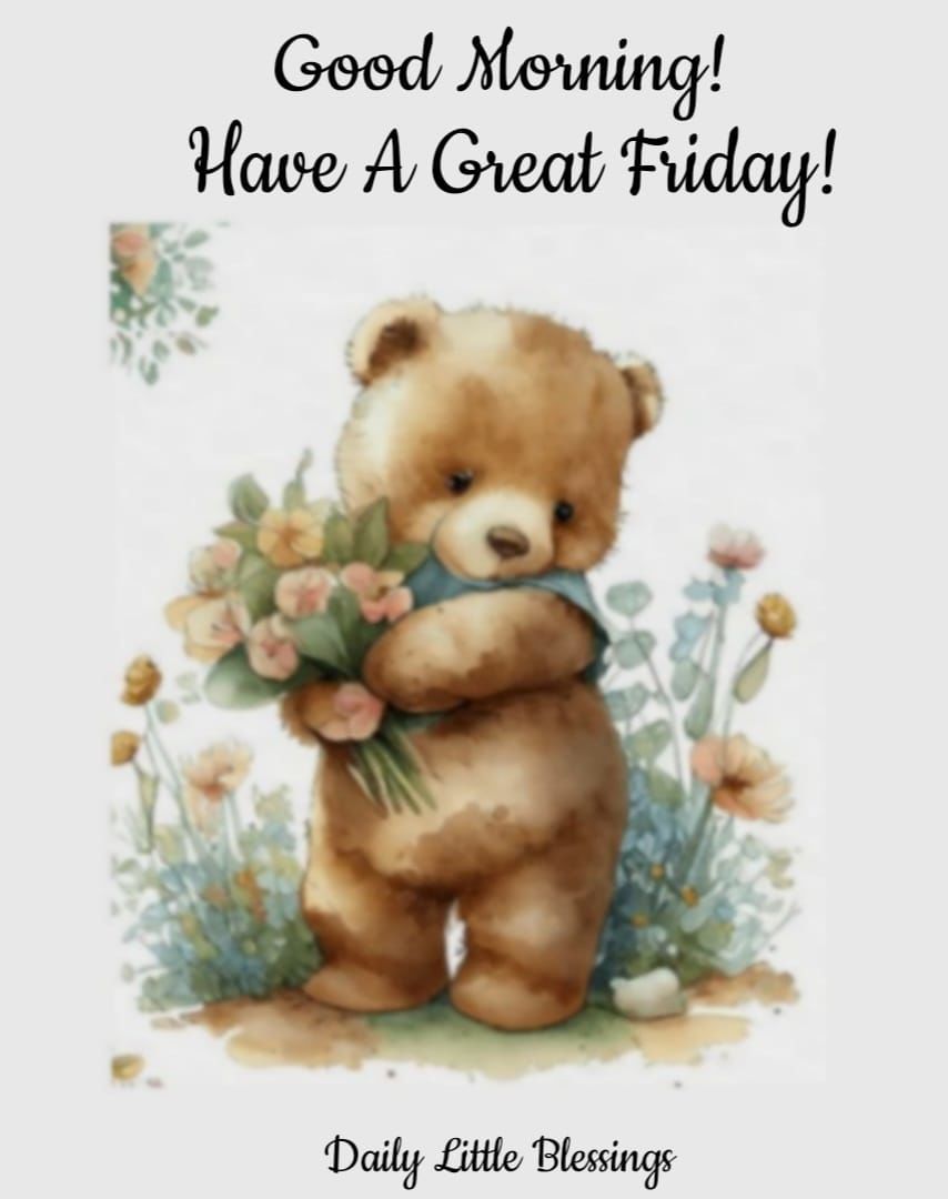 Good Morning, Have A Really Great Friday! Pictures, Photos, and Images ...