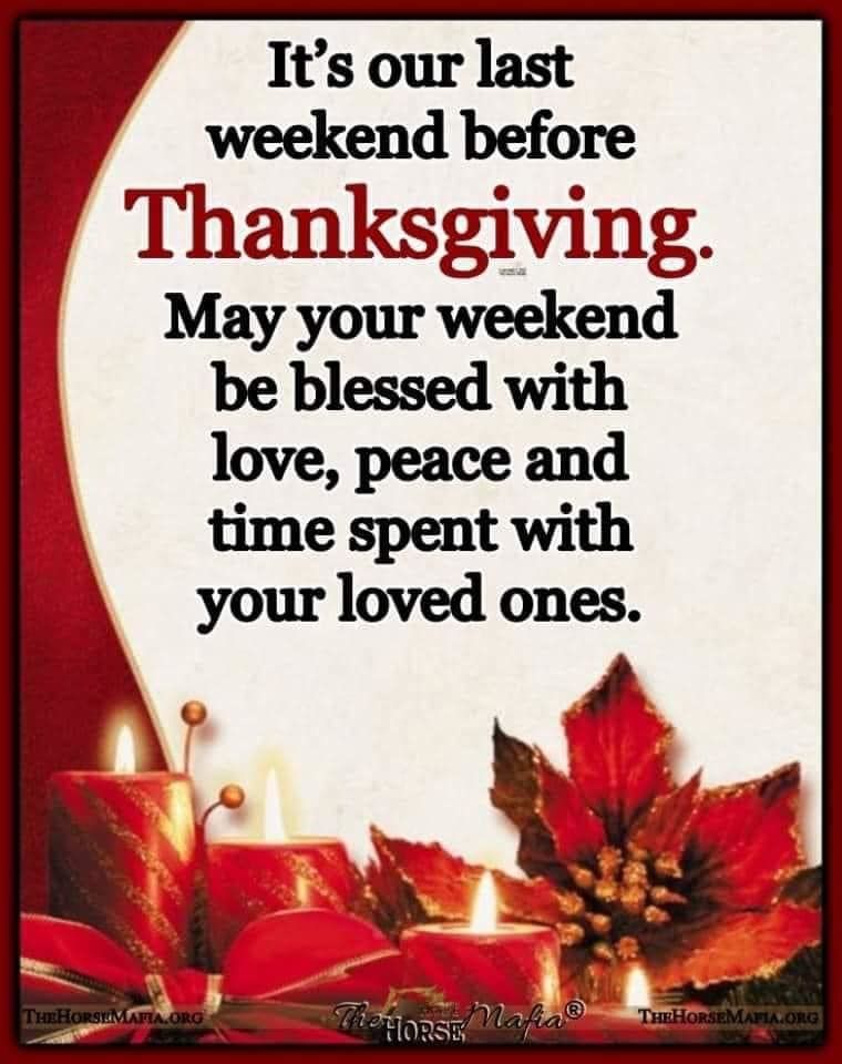 It's Our Last Weekend Before Thanksgiving Pictures, Photos, and Images ...