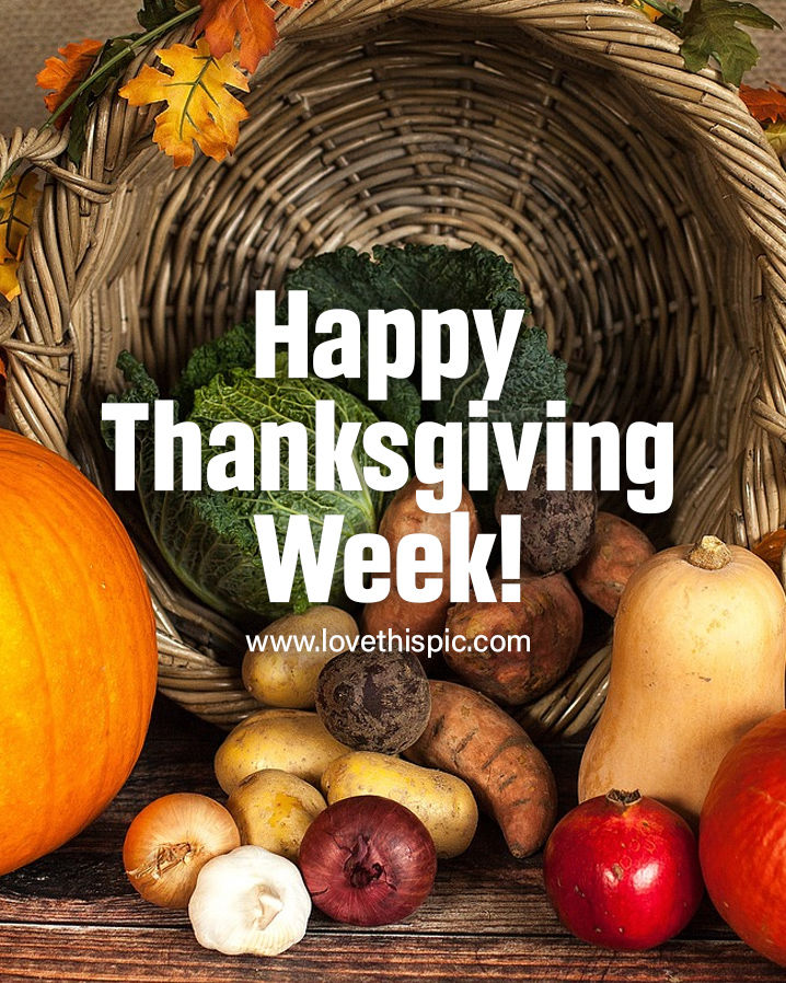 Happy Thanksgiving Week! Pictures, Photos, and Images for Facebook ...