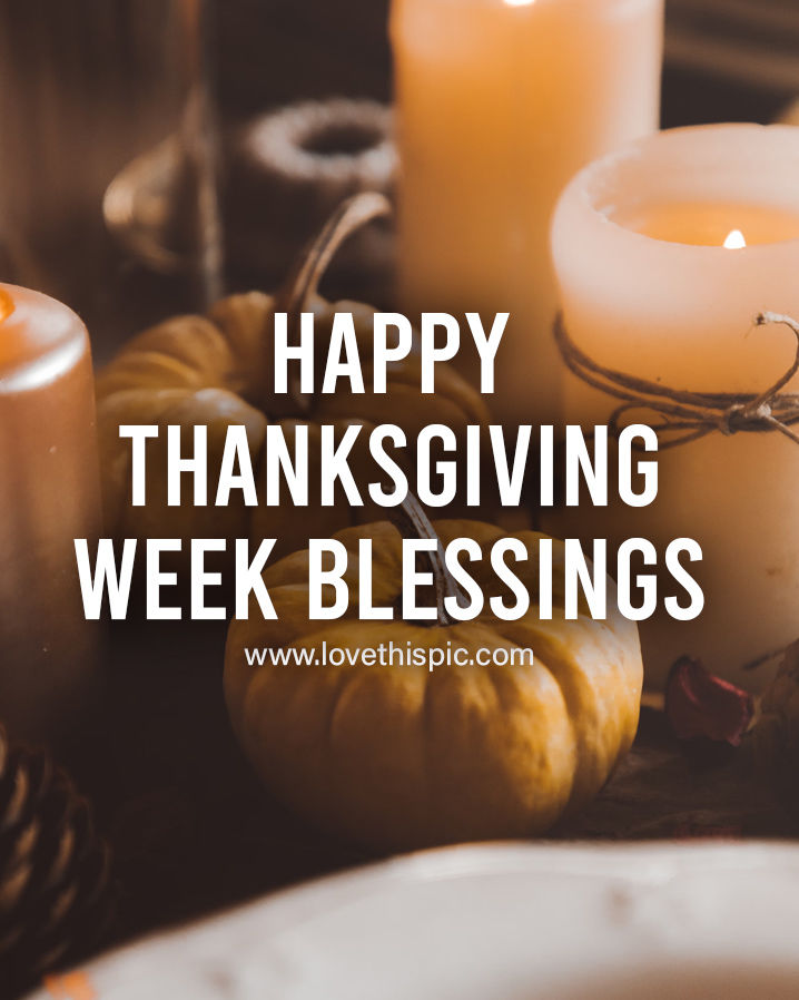 Happy Thanksgiving Week Blessings Pictures, Photos, and Images for ...