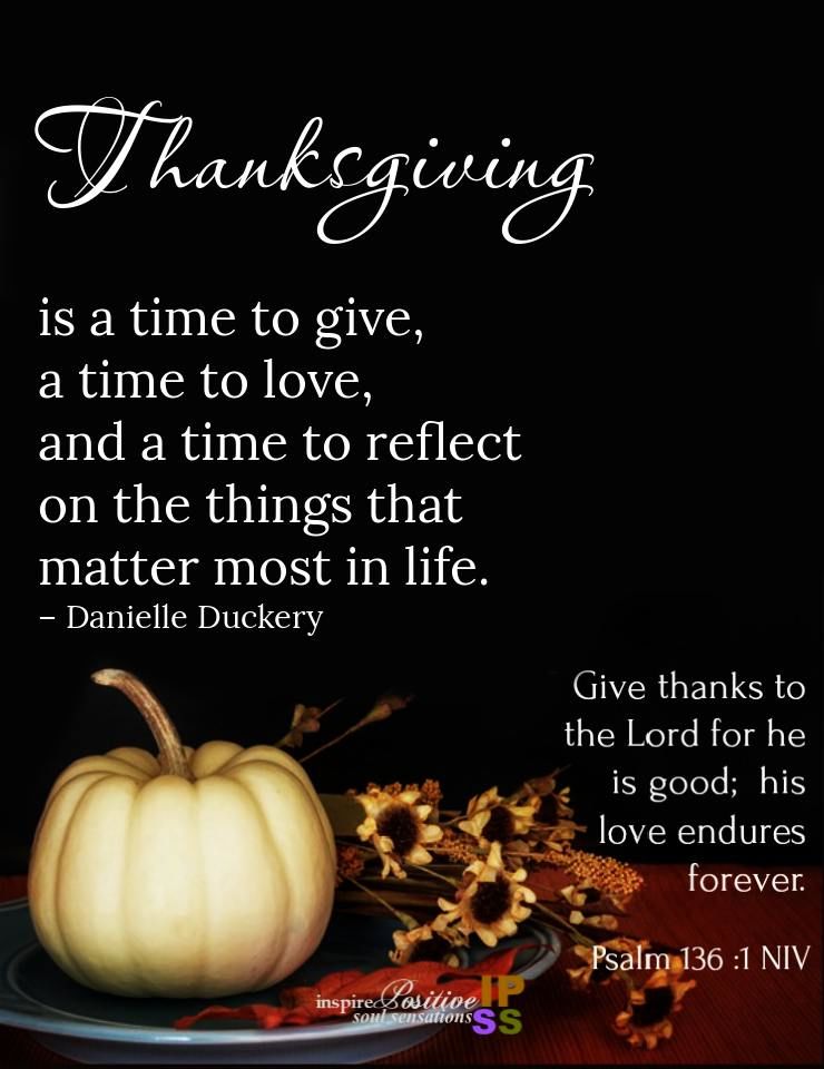 Thanksgiving Is A Time To Give, Love And A Time To Reflect On The ...