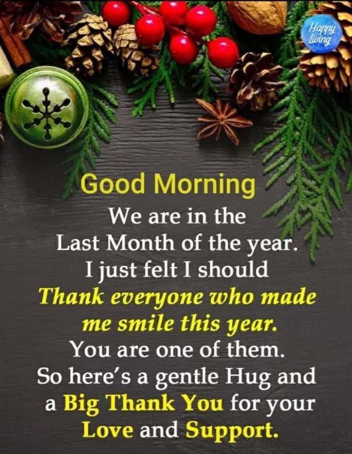 Good Morning, We Are In The Last Month Of The Year Pictures, Photos ...