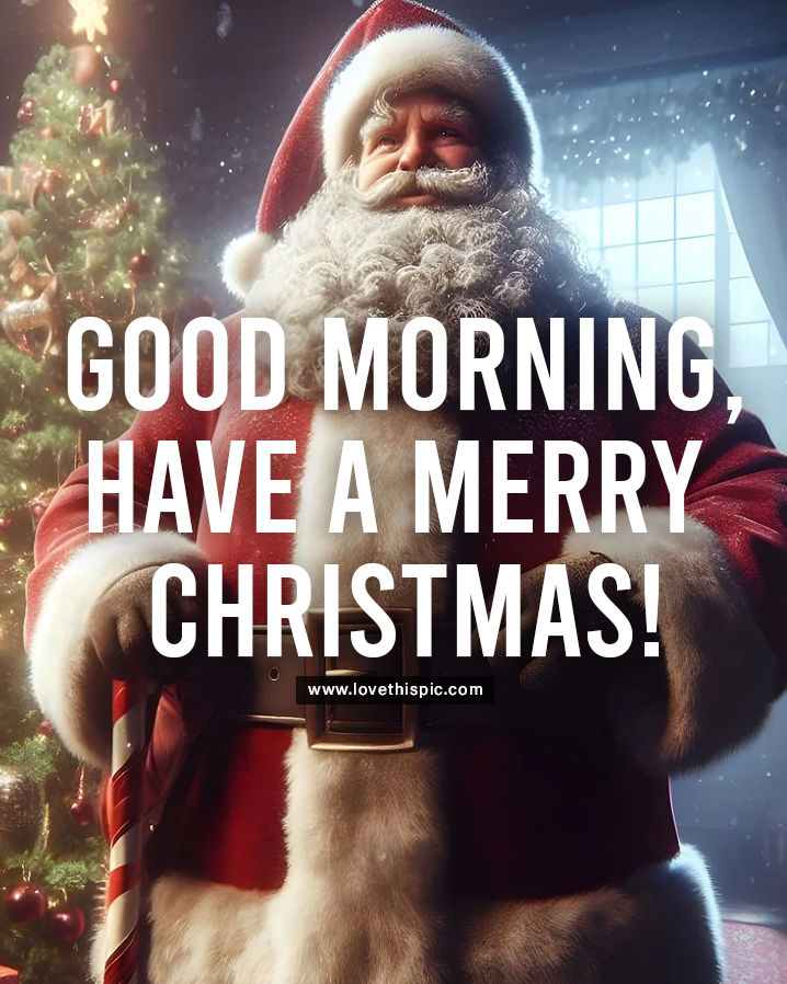 Jolly Santa - Good Morning, Have A Merry Christmas Pictures, Photos ...