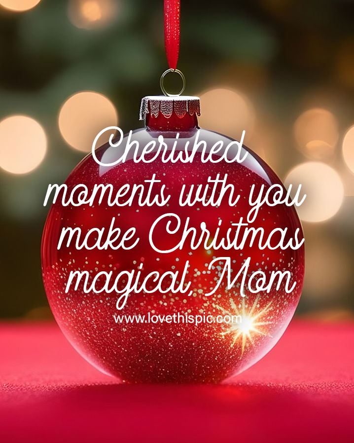Cherished Moments With You Make Christmas Magical, Mom Pictures, Photos, and Images for Facebook ...