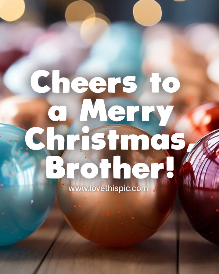 Cheers To A Merry Christmas, Brother! Pictures, Photos, and Images for ...