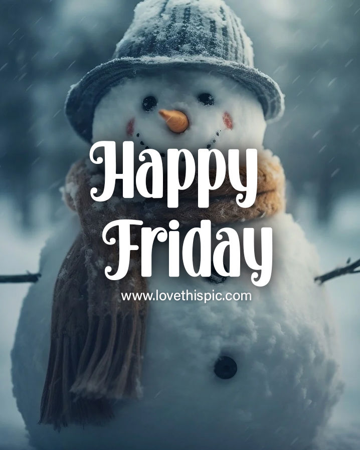 Happy Friday Snowman Pictures, Photos, and Images for Facebook, Tumblr ...