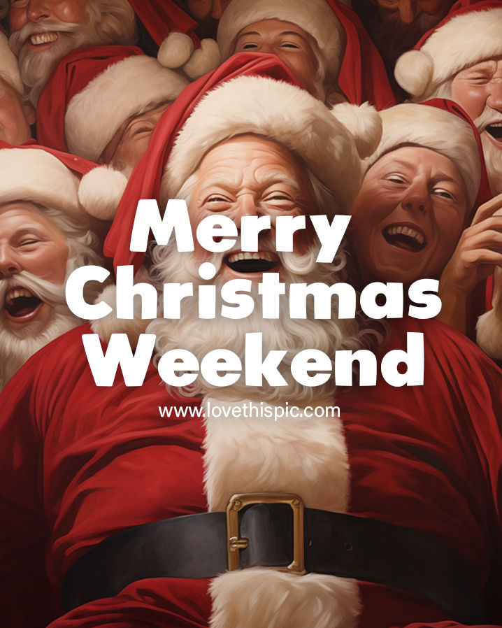 Happy Santas - Merry Christmas Weekend Greeting Pictures, Photos, and ...