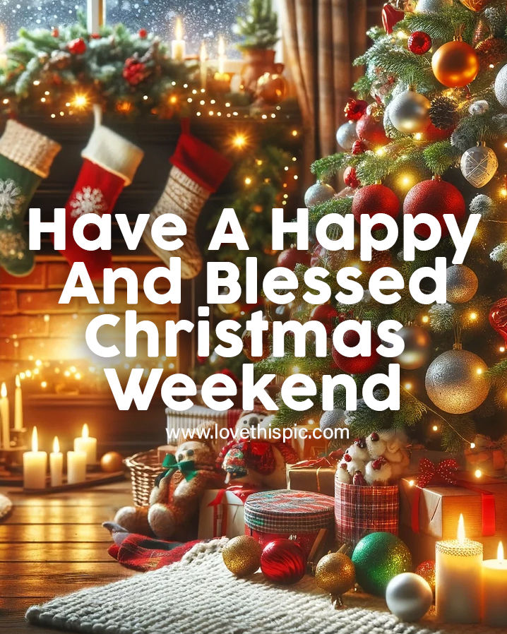 Happy And Blessed Christmas Weekend Greetings To You! Pictures, Photos ...