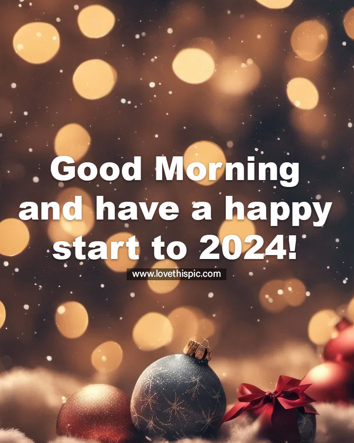 Good Morning And A Happy Start To 2024! Pictures, Photos, and Images ...