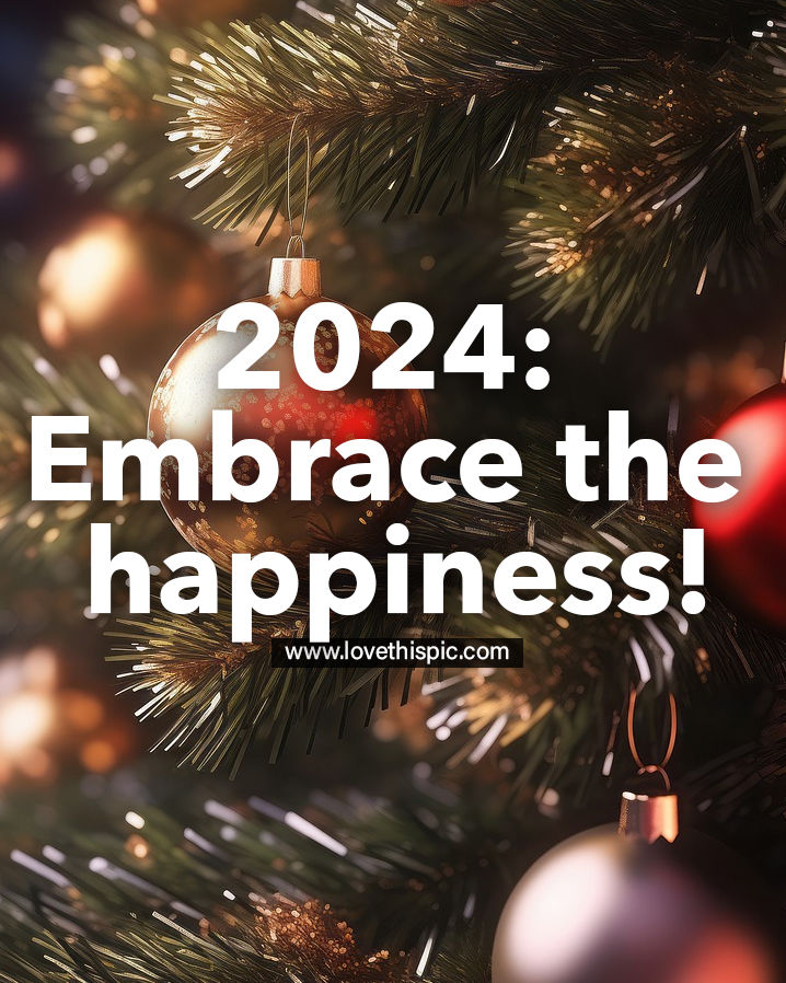 2024: Embrace The Happiness! Pictures, Photos, and Images for Facebook ...