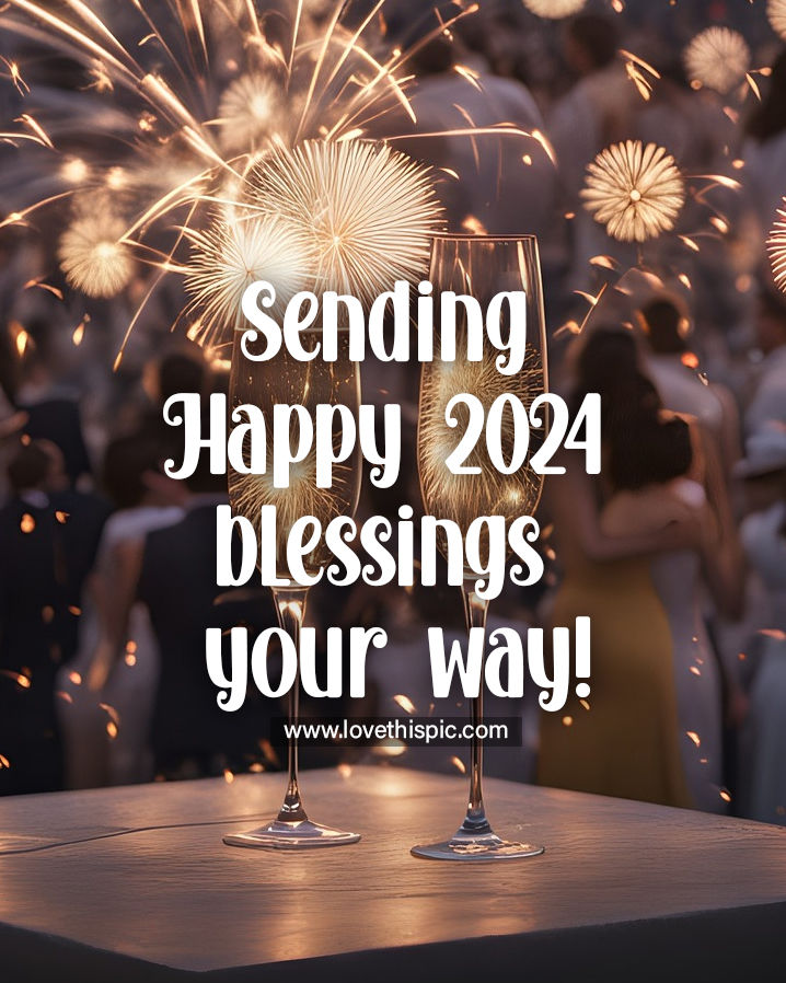 Sending Happy 2024 Blessings Your Way! Pictures, Photos, and Images for ...