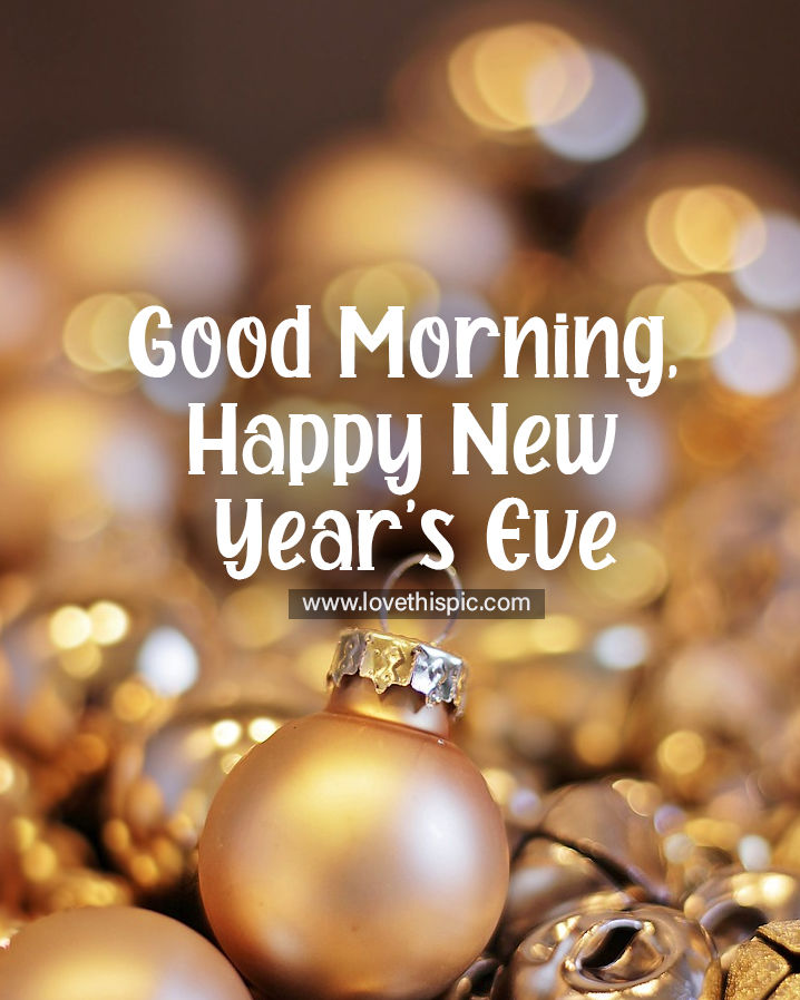 Bells & Ornaments - Good Morning, Happy New Year's Eve Pictures, Photos ...