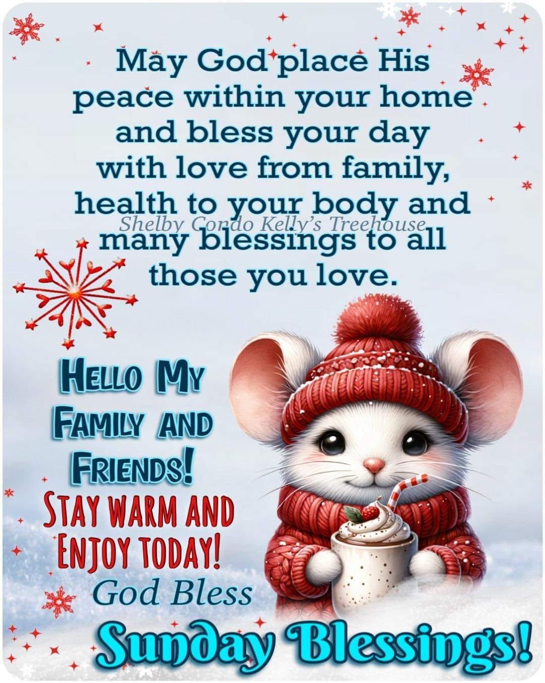 Hello My Family And Friends! Stay Warm And Enjoy Today! God Bless ...