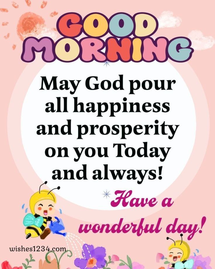 Good Morning: May God Pour All Happiness And Prosperity On You Today ...