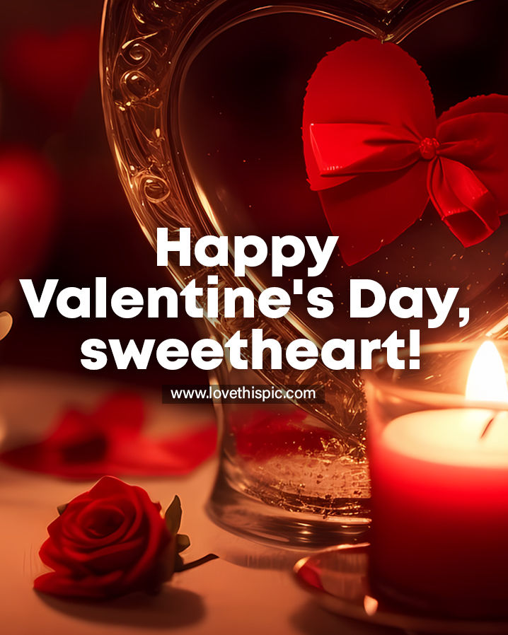 Happy Valentine's Day, Sweetheart! Pictures, Photos, and Images for ...