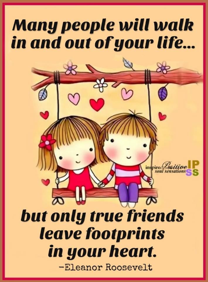 Many People Will Walk In And Out Of Your Life...but Only True Friends ...