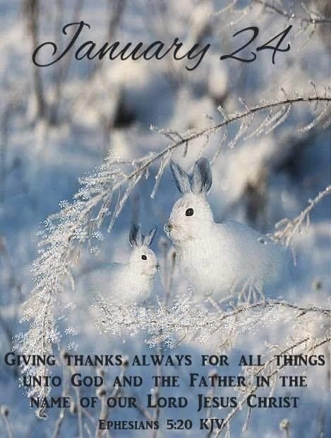 January 24: Giving Thanks Always For All Things Unto God And The Father ...