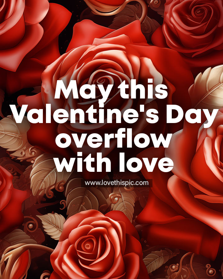 May This Valentine's Overflow With Love Pictures, Photos, and Images ...