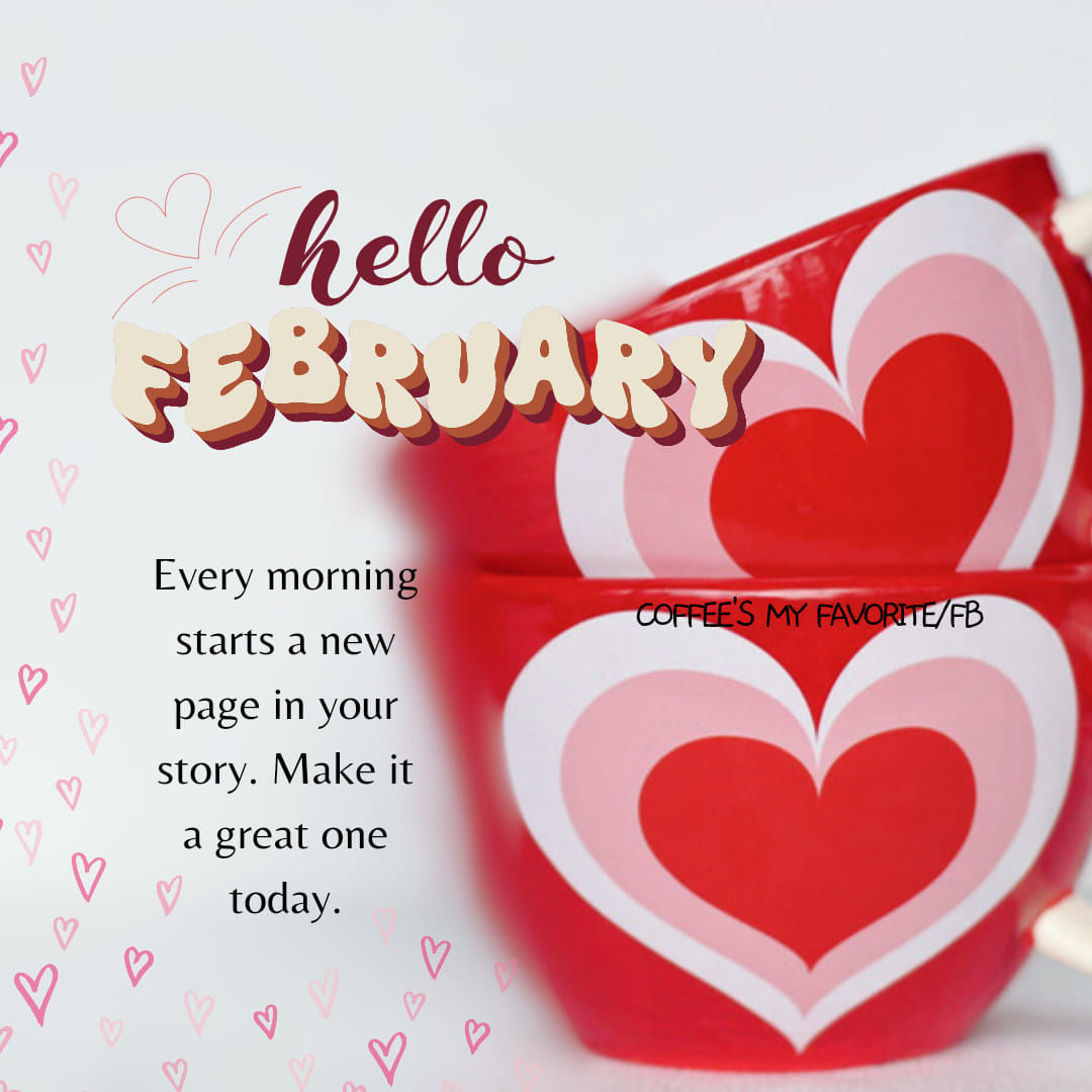 Hello February, Every Morning Starts A New Page In Pictures, Photos ...