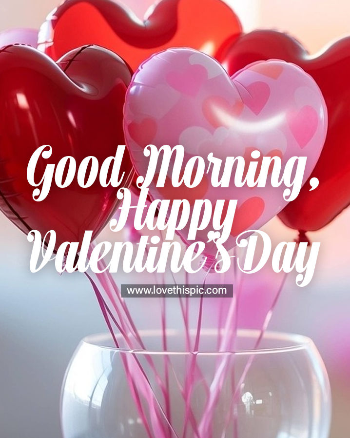 Good Morning, Happy Valentine's Day Pictures, Photos, and Images for ...
