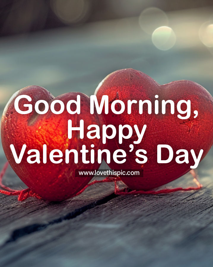 Good Morning, Happy Valentine's Day Pictures, Photos, and Images for ...
