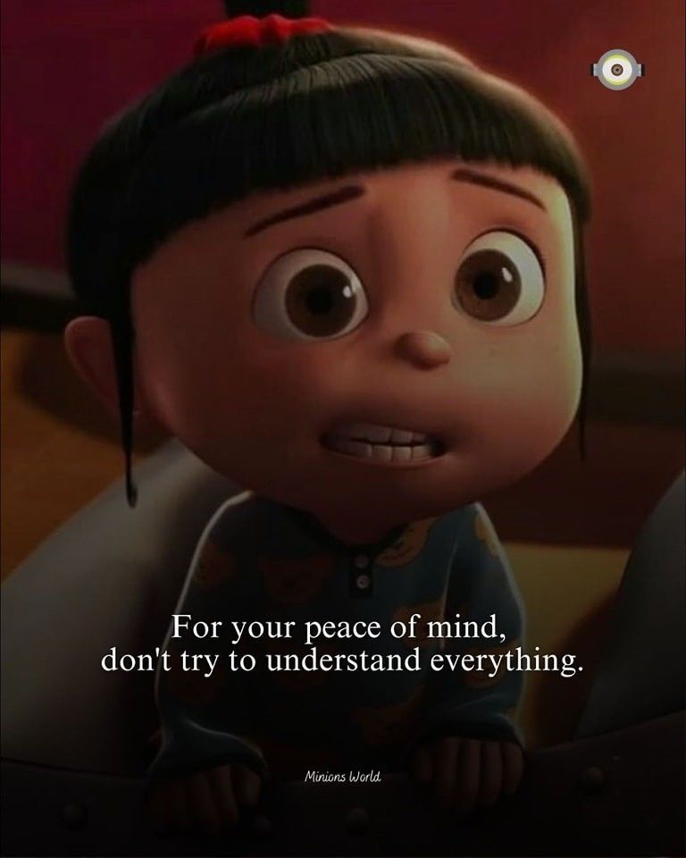 For Your Peace Of Mind, Don't Try To Understand Everything Pictures ...