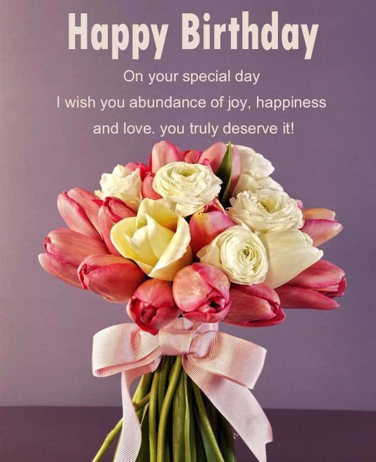 On Your Special Day, I Wish You Abundance Of Joy, Happiness And Love ...