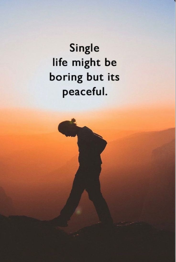 Single Life Might Be Boring But Its Peaceful Pictures, Photos, and ...