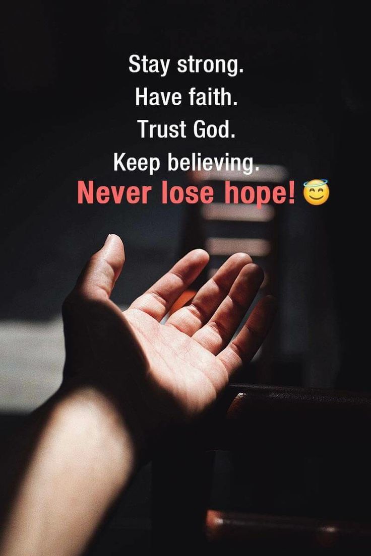 Stay Strong. Have Faith. Trust God. Keep Believing. Never Lose Hope ...