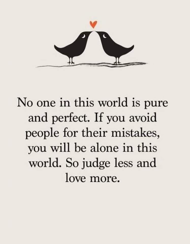 No One In This World Is Pure And Perfect. If You Avoid People For Their ...