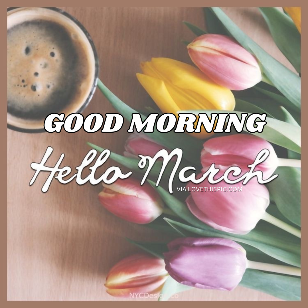 Coffee And Flowers Good Morning Hello March Pic Quote Pictures, Photos ...