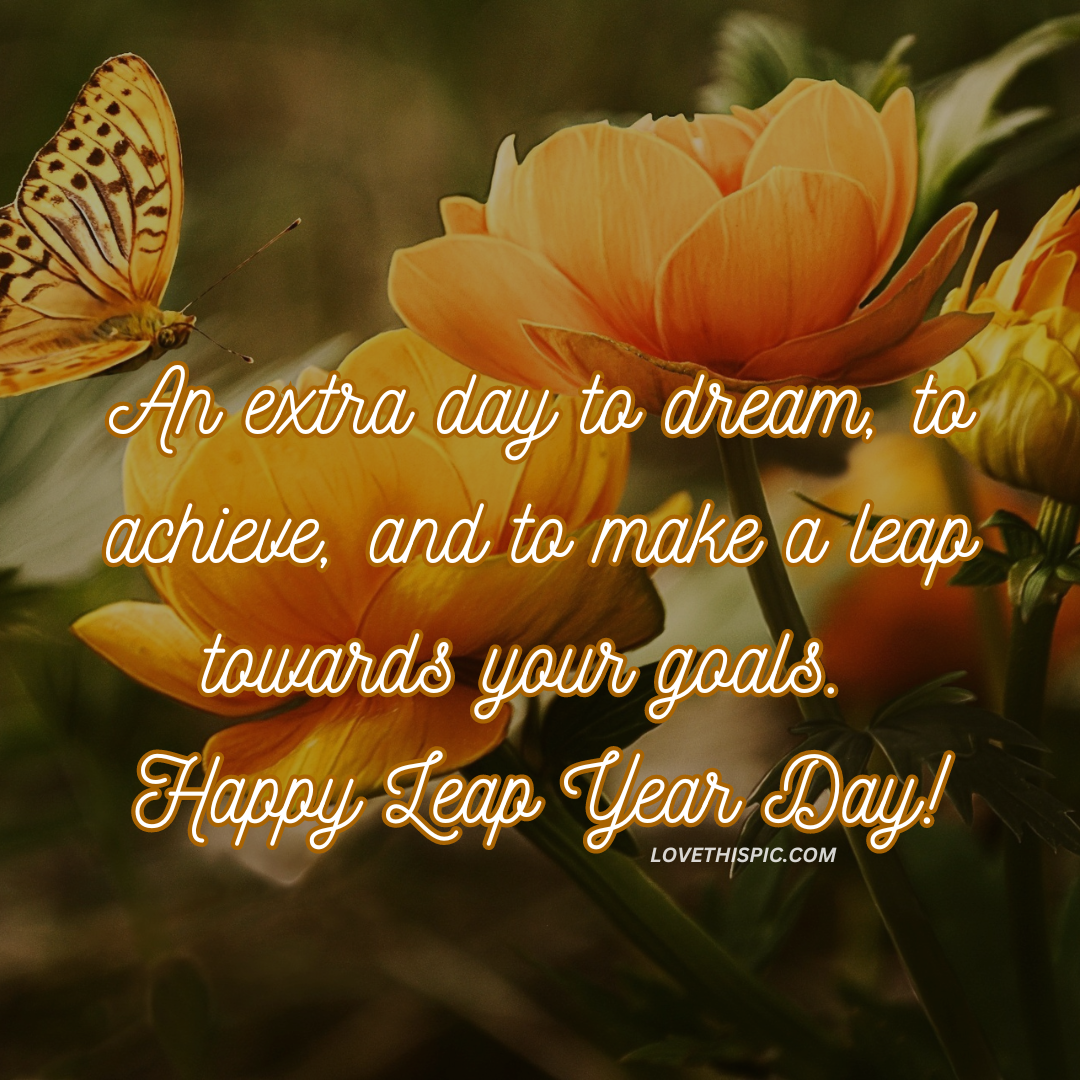 An Extra Day To Leap Towards Your Goals. Happy Leap Year Day Pictures ...