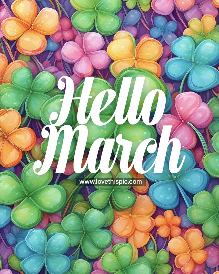 Hello March With Colorful Clovers Pictures, Photos, and Images for ...