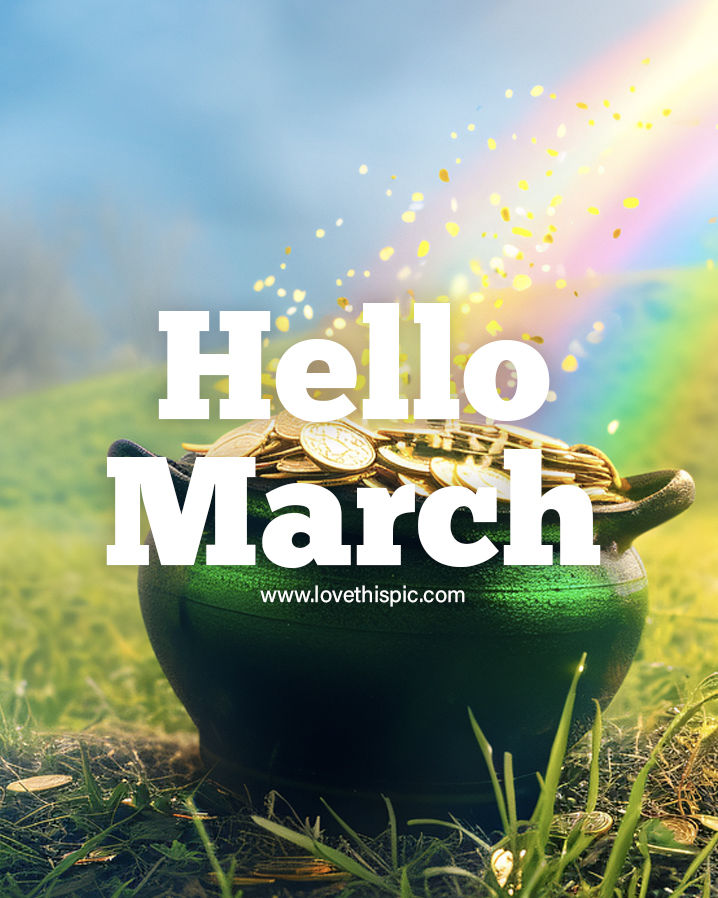 Hello March Pot Of Gold & Rainbow Pictures, Photos, and Images for ...