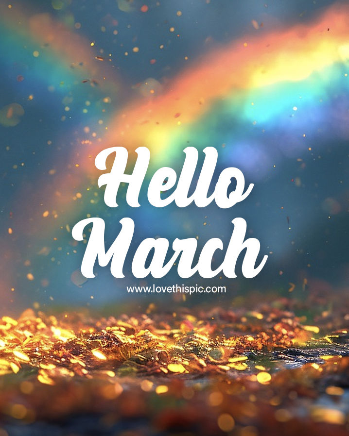 Hello March Rainbow Greeting Pictures, Photos, and Images for Facebook ...
