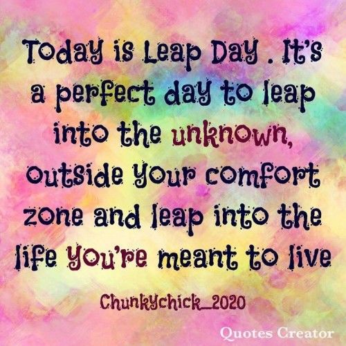 Today Is Leap Day Its A Perfect Day To Leap Into The Uknown Pictures ...
