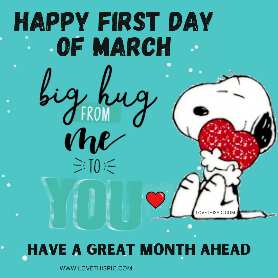 Happy First Day Of March Big Hugs From Me To You Pictures, Photos, and ...