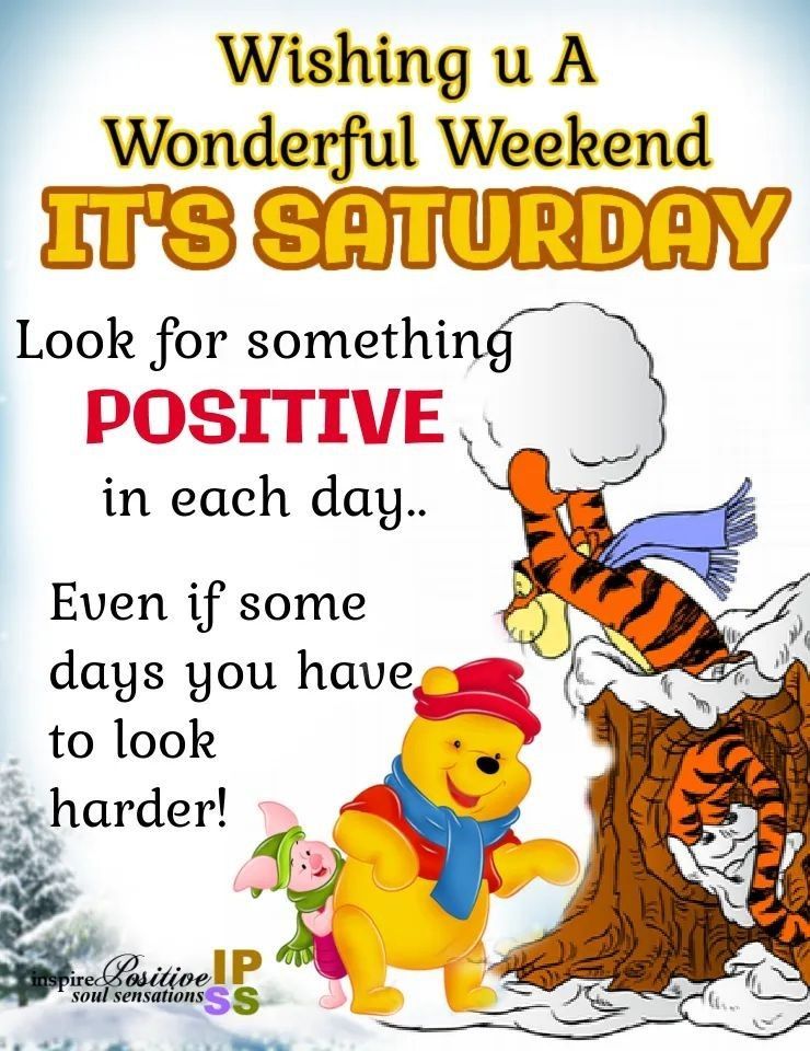 Look For Something Positive In The Weekend Happy Saturday Pictures ...