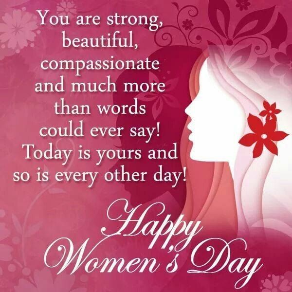 You Are Strong Beautiful And Compassionate Happy Women's Day Pictures ...